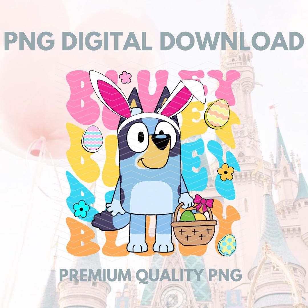 Bluey Easter Png/bluey Easter Png/bluey Bunny Png/bluey Egg Hunt Png ...