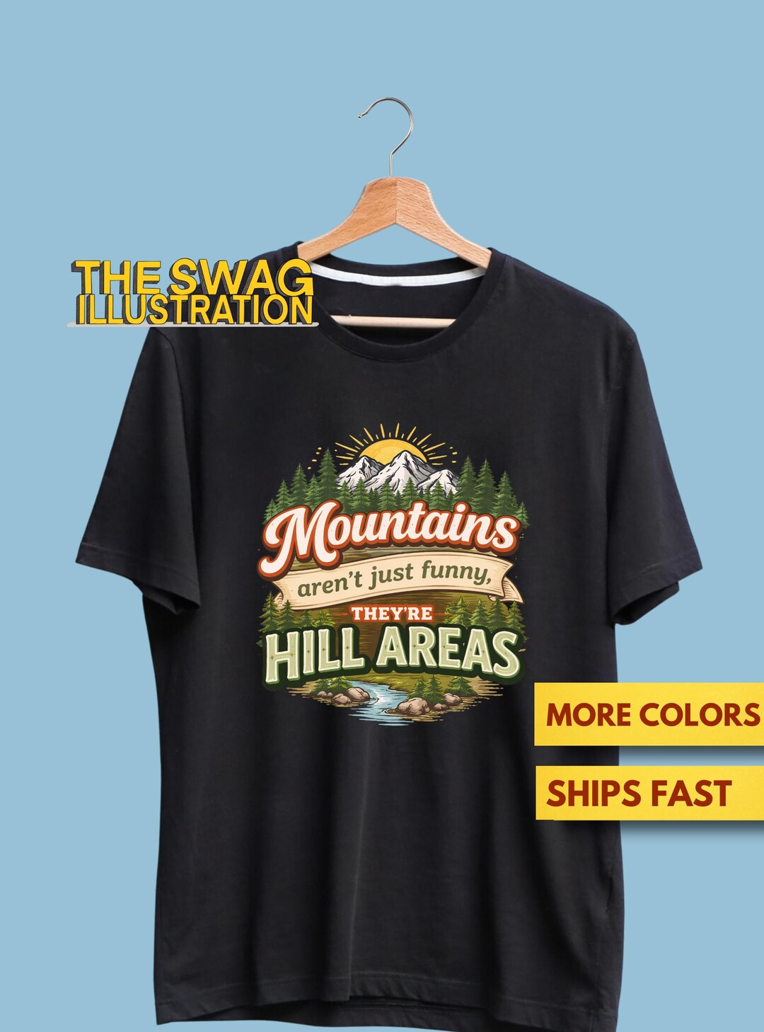 Mountains Aren't Just Funny They're Hill Areas Dad Joke Shirt, Pun ...