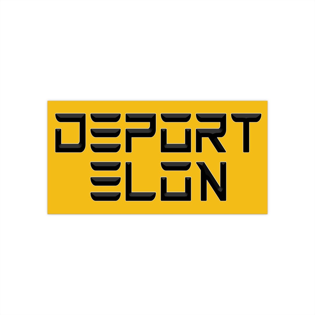 Deport Elon | Anti-elon Musk Bumper Sticker | Boycott Tesla - Etsy