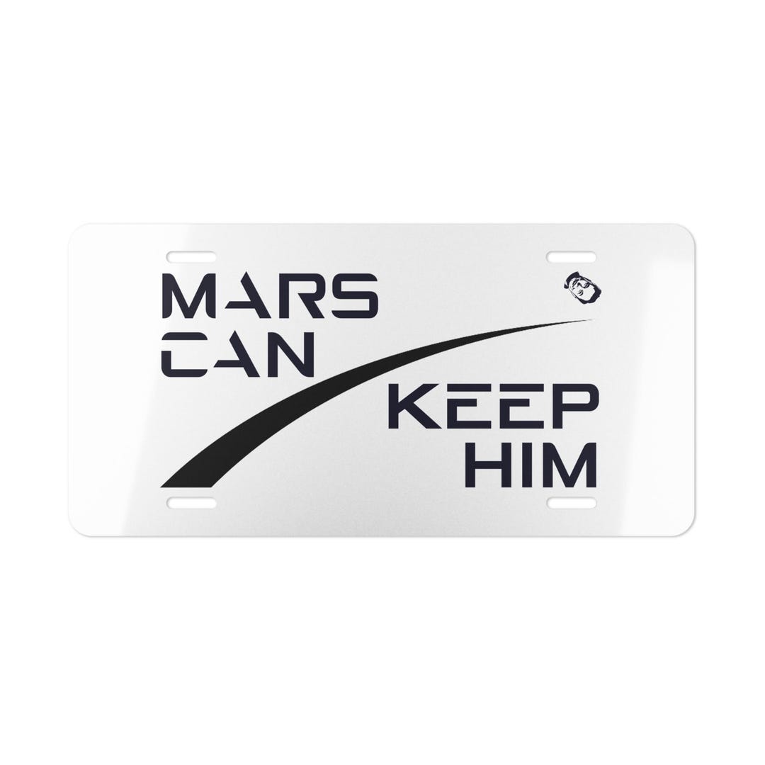 Mars Can Keep Him Anti Elon Musk Vanity License Plate | White - Etsy