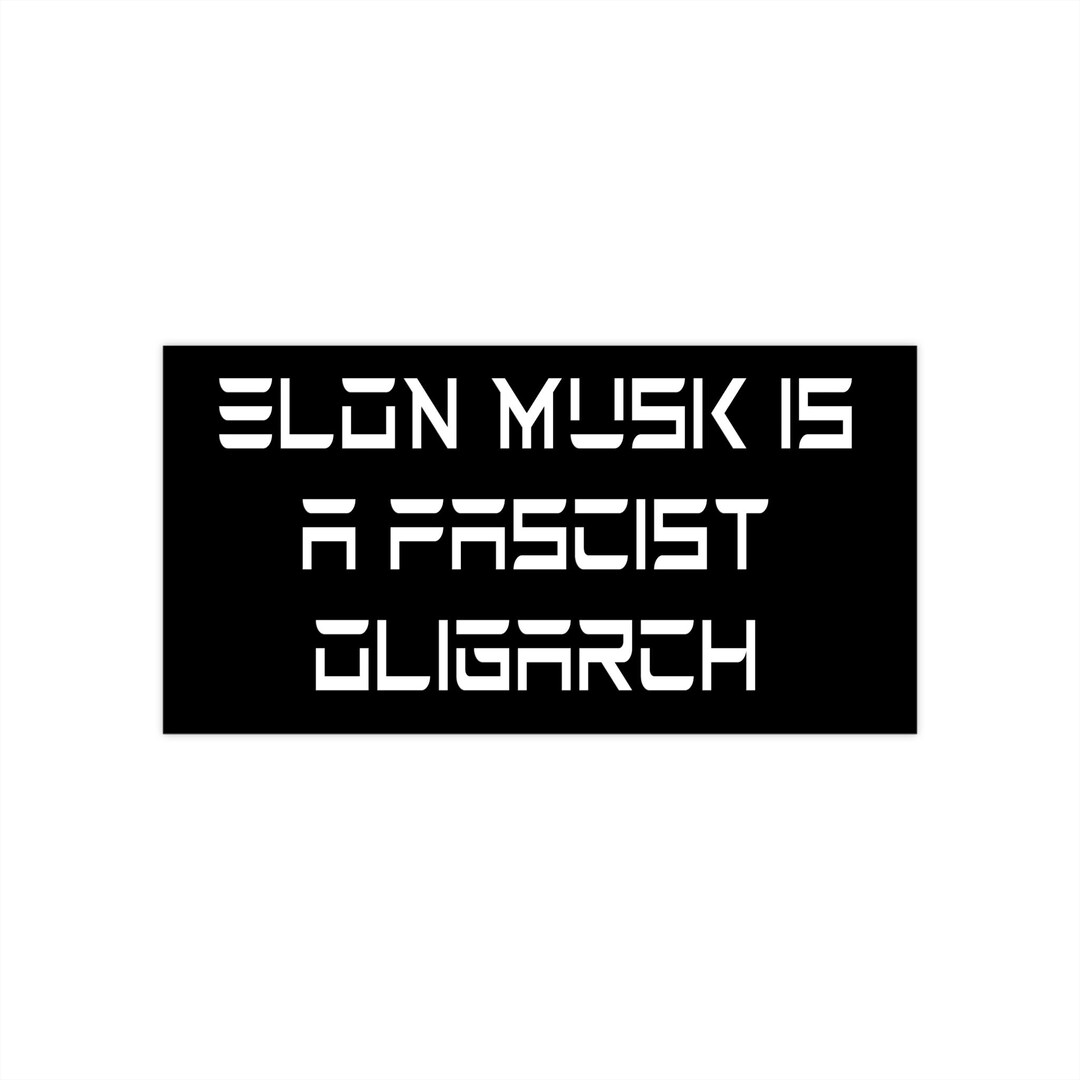 Elon Musk is a Fascist Oligarch Anti-elon Musk Vinyl Bumper Sticker - Etsy