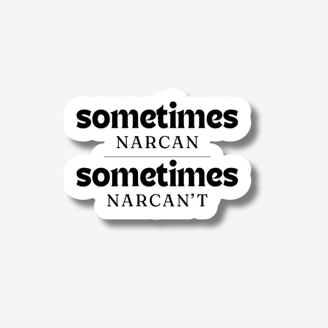 Sometimes Narcan Sometimes Narcan't Sticker, Funny Sticker, Career ...