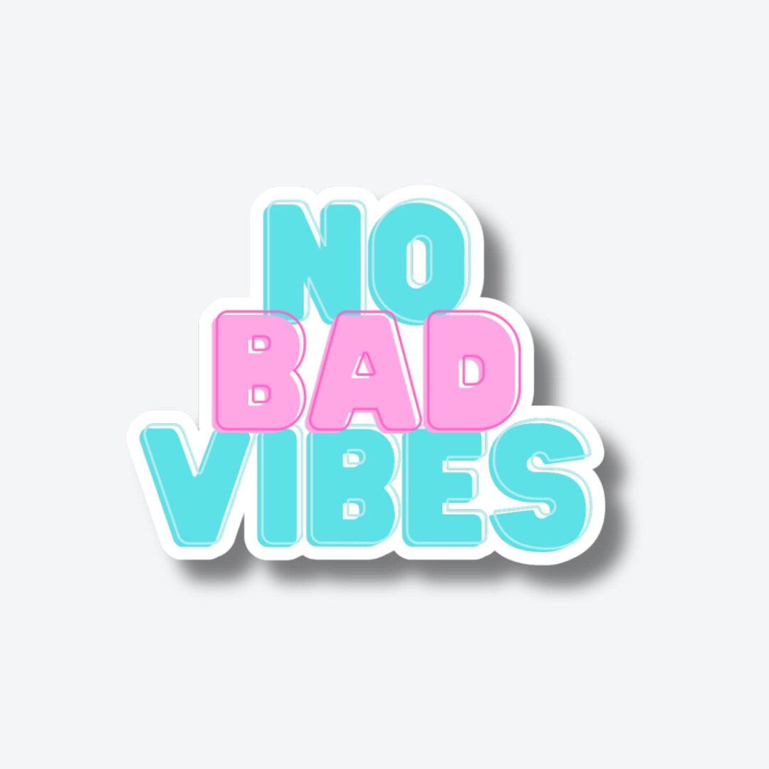 No Bad Vibes Sticker, Be Kind Sticker, Keep Going Sticker, Girl Power ...
