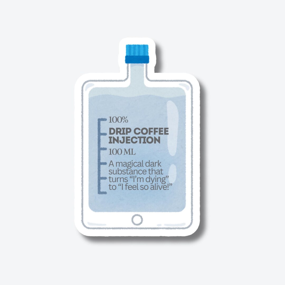 Drip Coffee Injection Sticker, Funny Sticker, Coffee Lover Sticker ...