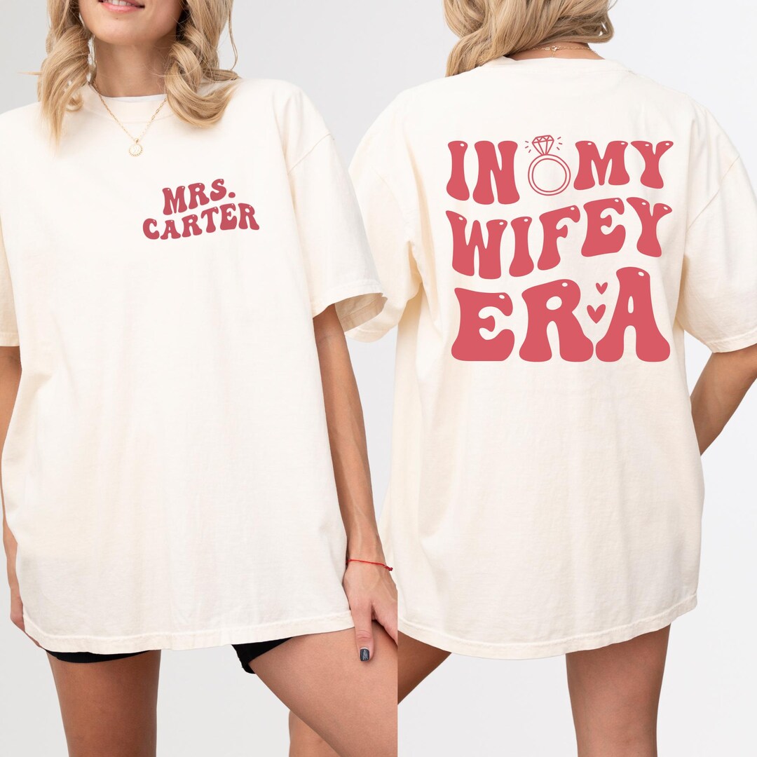 Comfort Colors® in My Wifey Era Shirt, Custom Mrs Tee, Custom Wifey ...