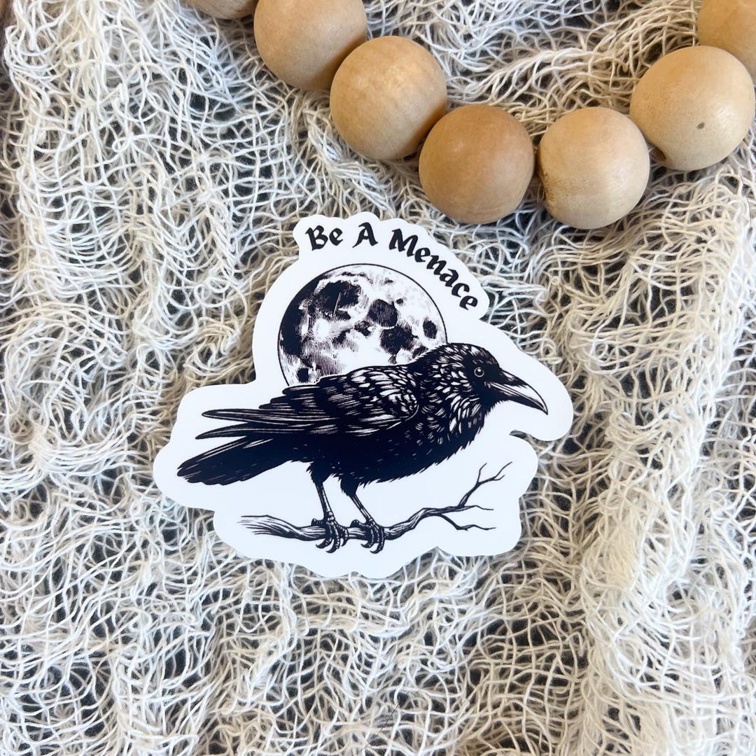 Be a Menace Sticker Gothic Raven Vinyl Decal Crow Aesthetic Witchy Gift Laptop/water Bottle ...