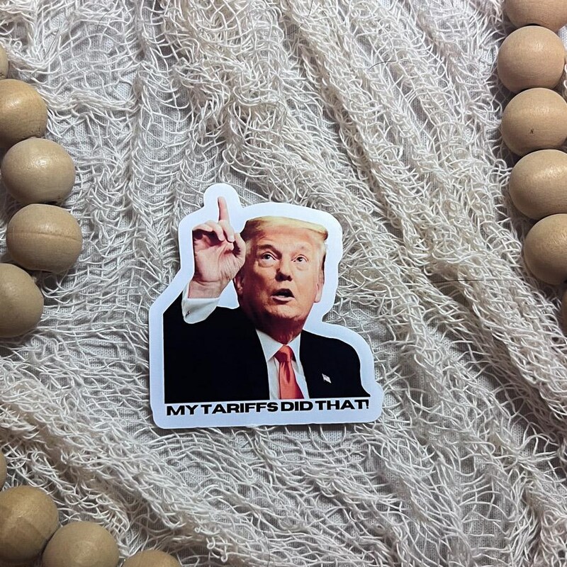 My Tariff Did That Sticker - Etsy