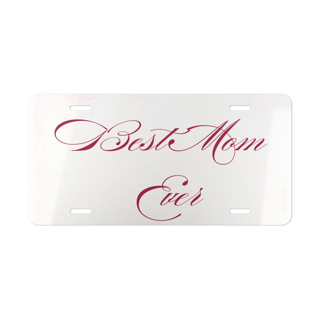 Best Mom Ever Vanity Plate, Personalized Car Tag, Unique Gift for ...