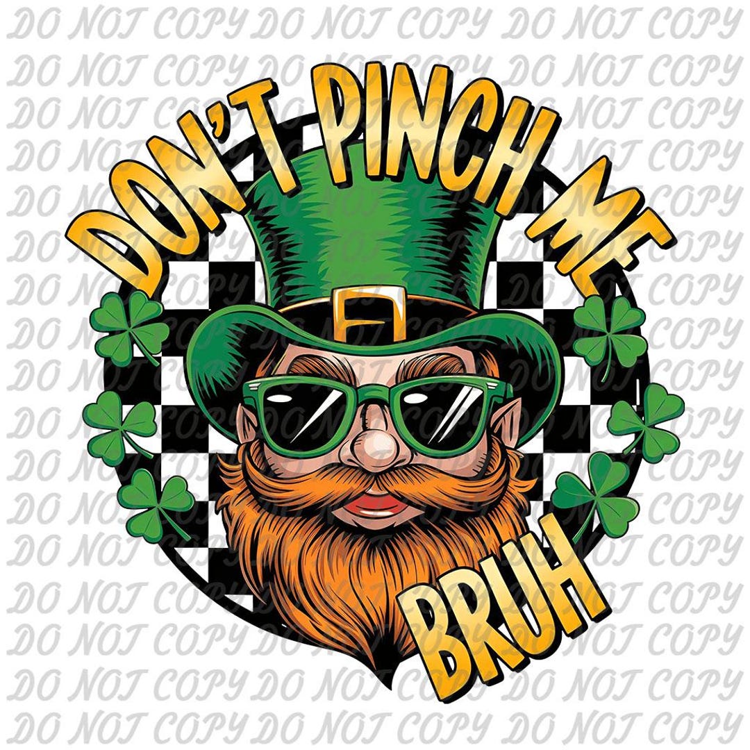 Don't Pinch Me Bruh Png, Don't Pinch Png, Lucky Leprechaun Png - Etsy