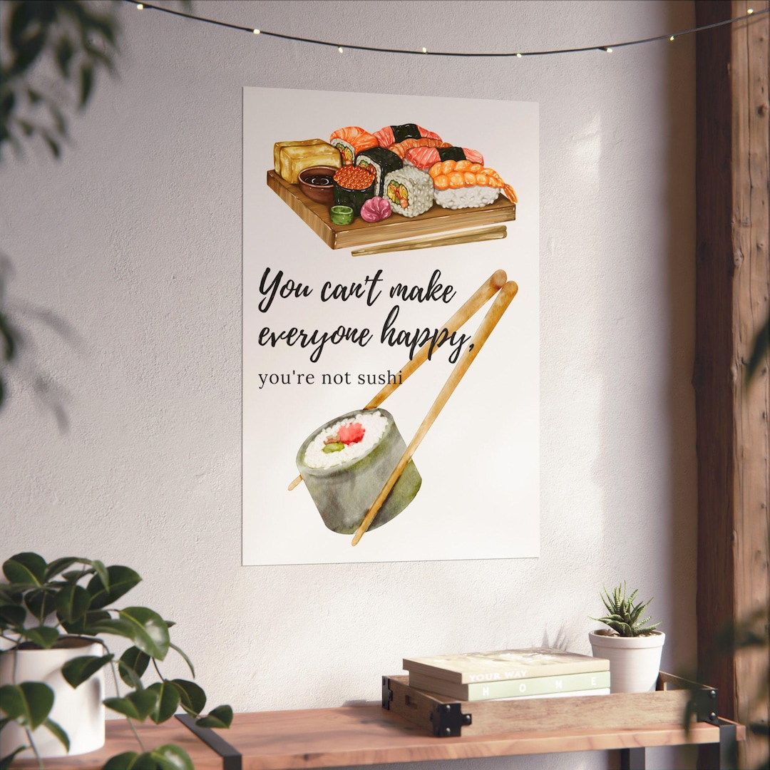 Sushi Quote Poster, Fun Kitchen Art, Foodie Gift, Wall Decor for Sushi ...