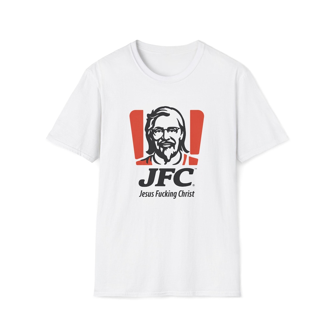 Parody KFC Logo Jesus Fucking Christ Unisex Softstyle T-shirt, Funny ...