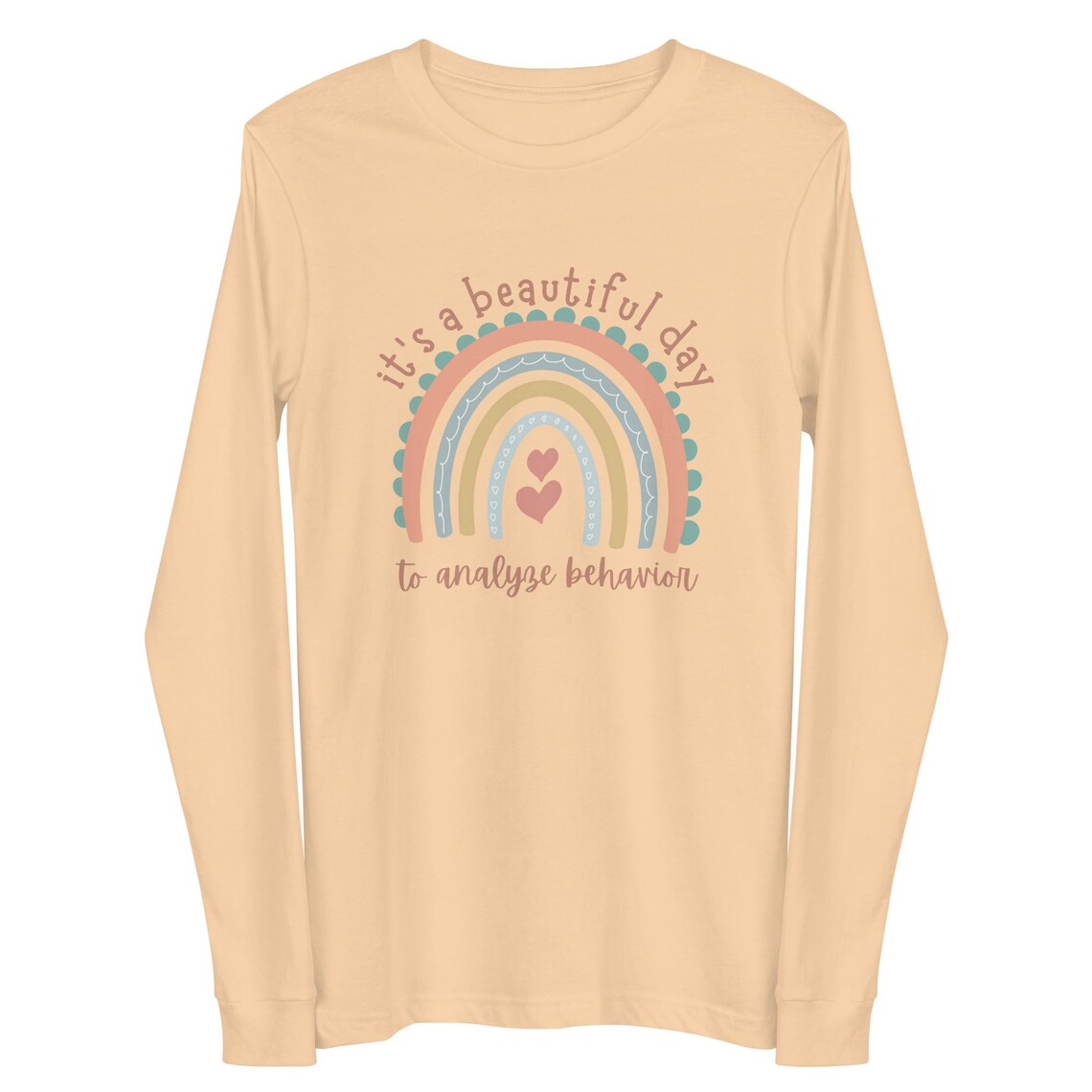 Behavior Analyst Unisex Long Sleeve Tee, Great Day to Analyze Behavior ...