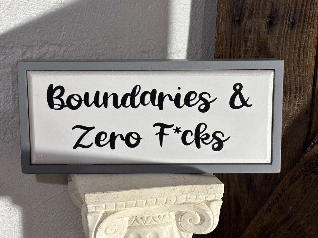 Boundaries & Zero F*cks Table Top Sign - Etsy