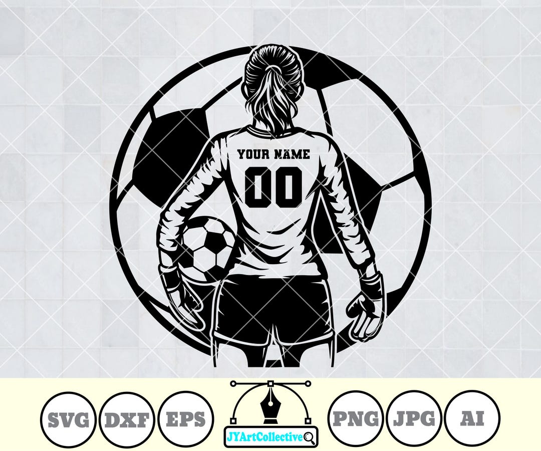 Soccer Girl Goalkeeper SVG: Personalized Name, Soccer Mom Stencil ...
