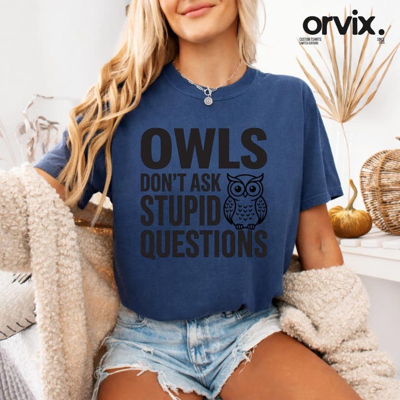 Owls Don’t Ask Stupid Questions T-shirt, Funny Teacher Owl Quote Gift ...