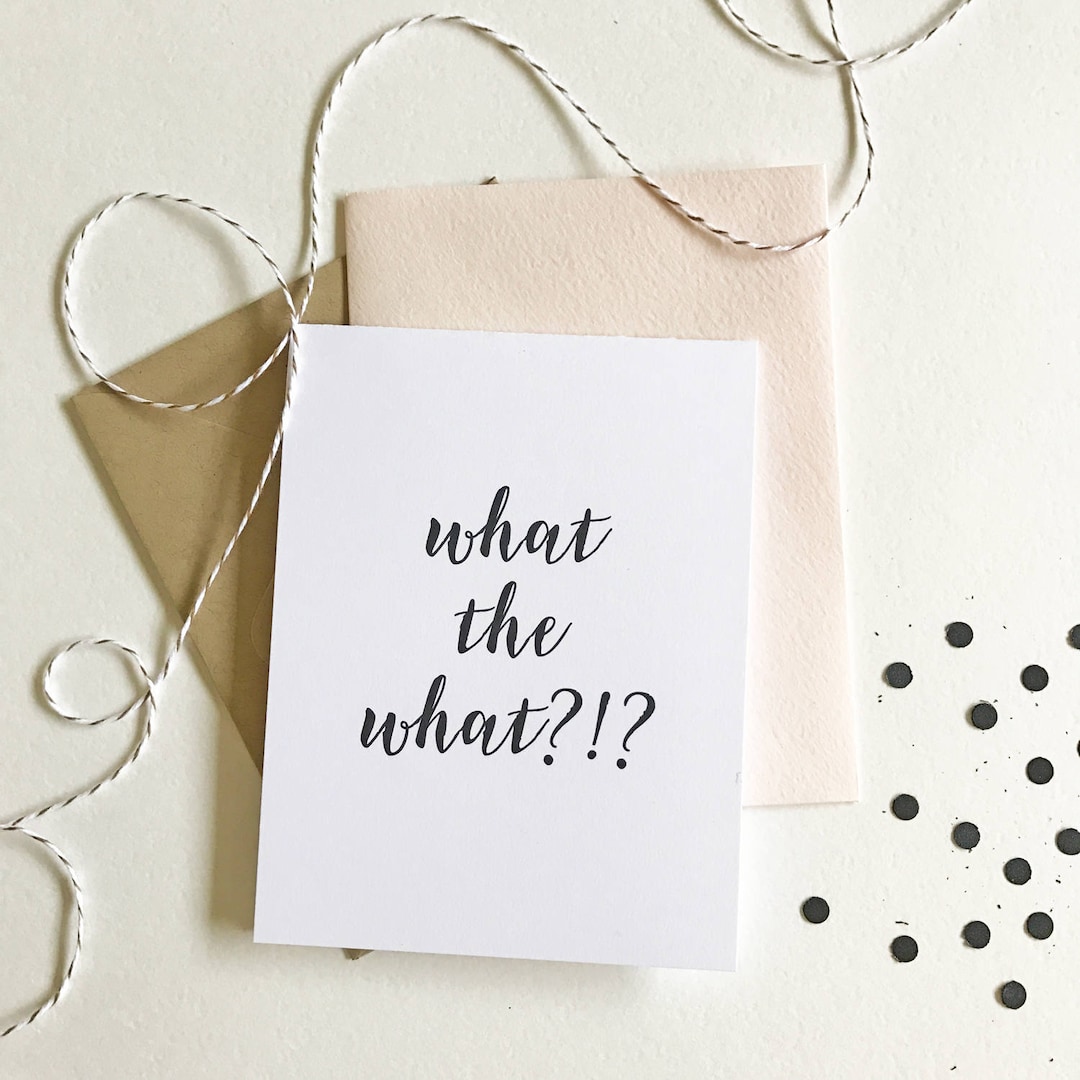 What the What?! Funny Congratulations Card | Sassy Surprise, Snarky ...
