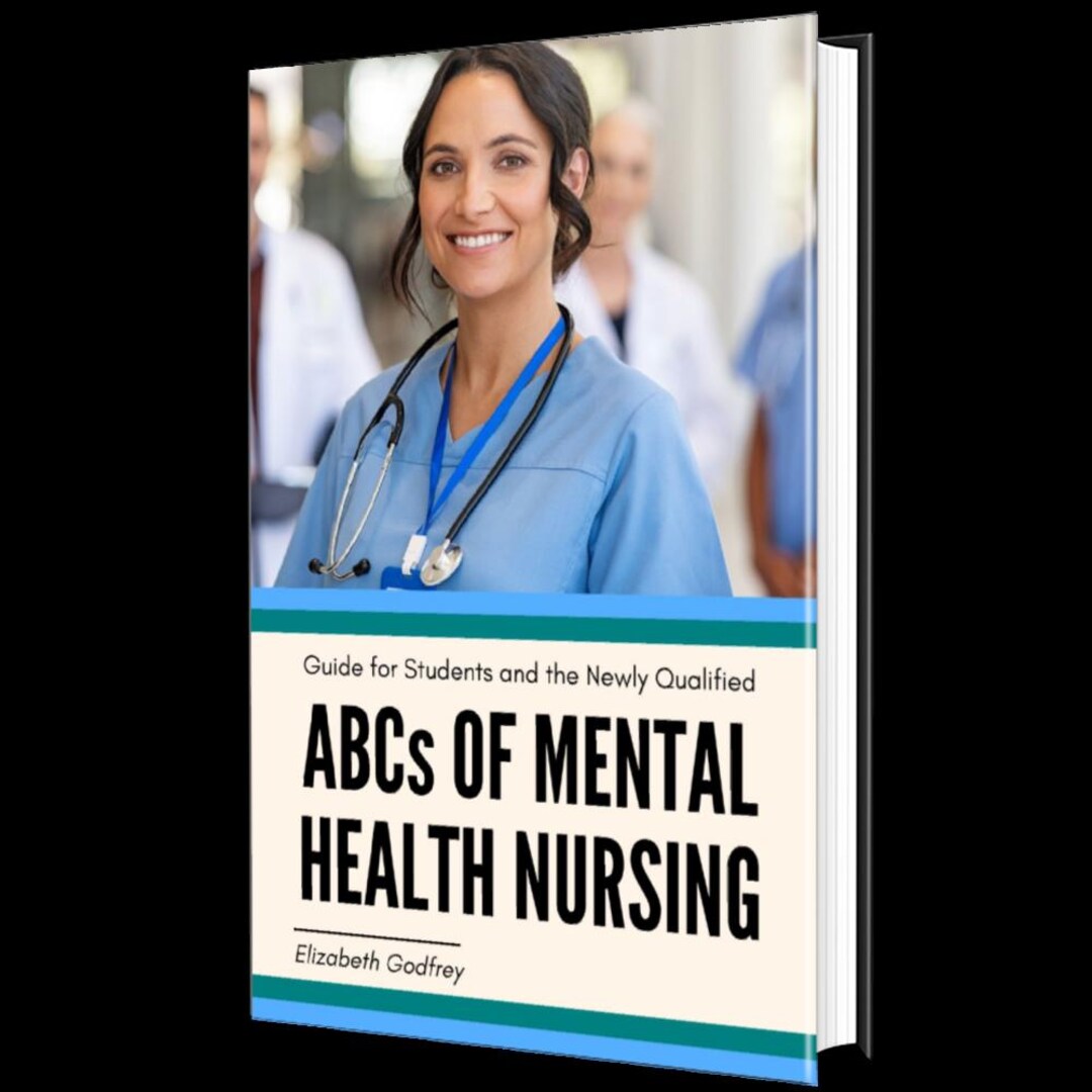 Abcs of Mental Health Nursing Guide for Students Newly Qualified ...
