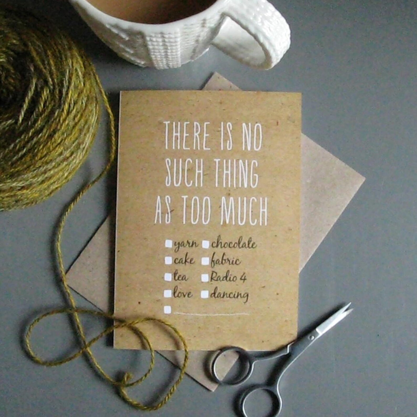 There's No Such Thing as Too Much ... Greeting Card - Etsy
