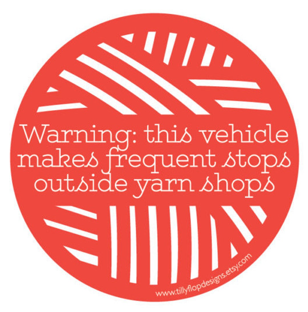 Car Bumper Sticker for Knitter- Warning: This Vehicle Makes Frequent ...