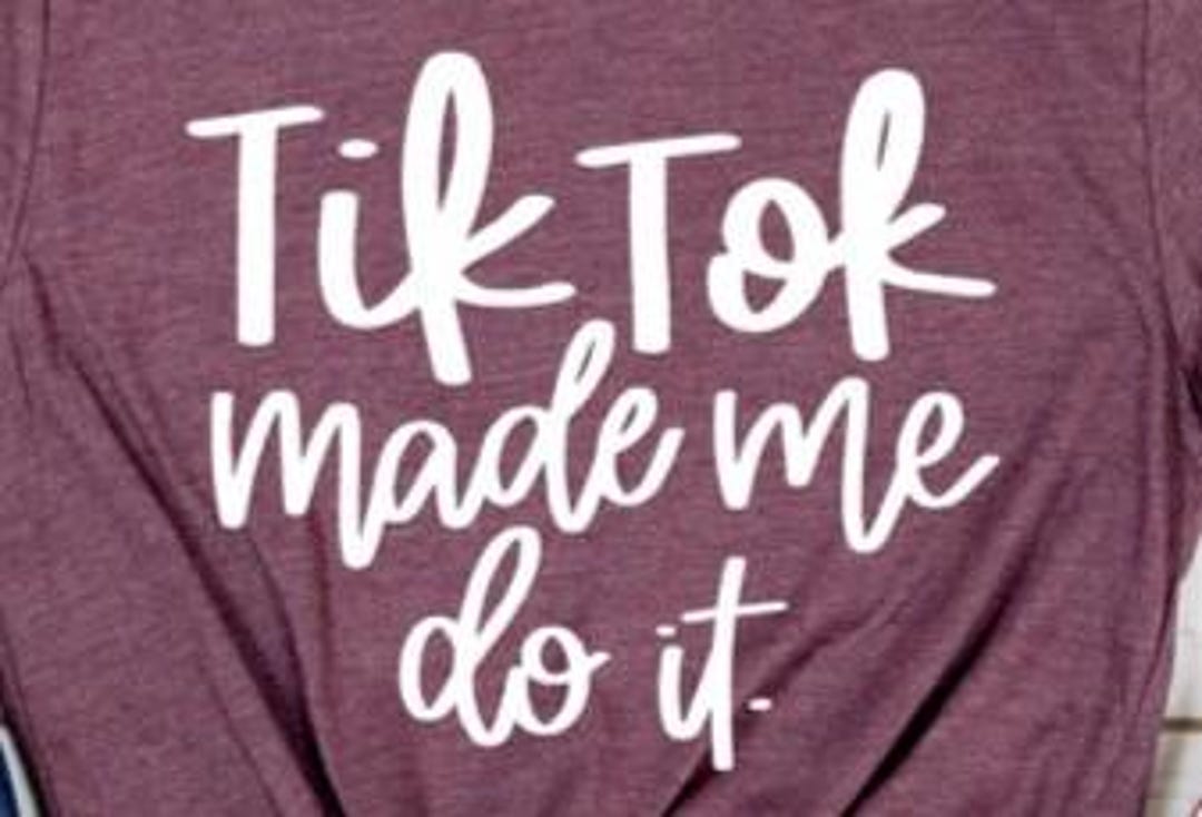 Tik Tok Made Me Do It - White Print - Etsy