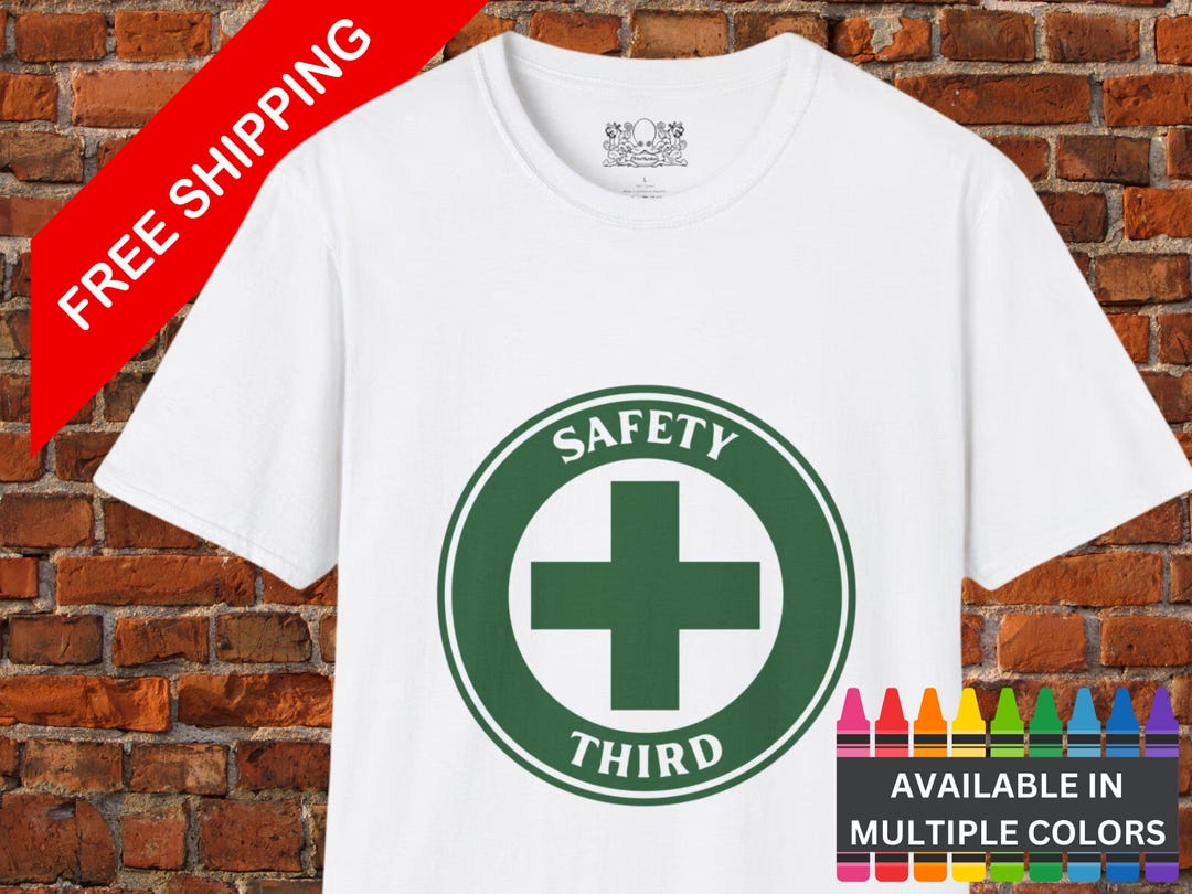 Safety Third Unisex Softstyle T-shirt, OSHA Work Shirt, Comedic Free ...