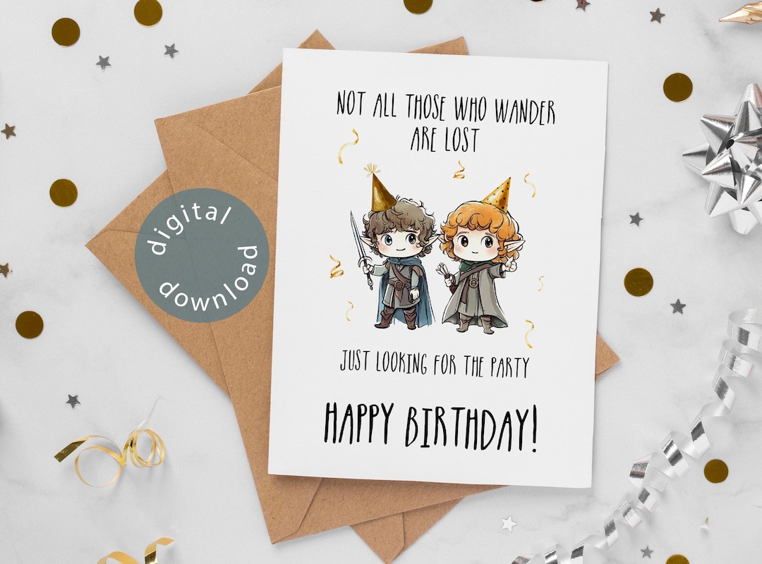 Lord of the Rings Birthday Card Printable, Not All Those Who Wander Are ...