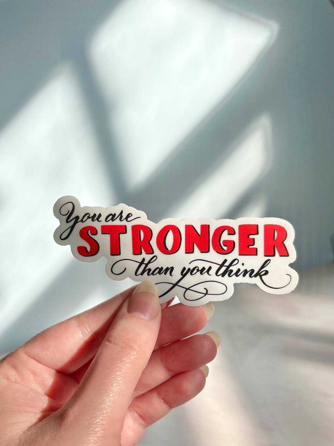 You Are Stronger Than You Think Sticker for Laptop, Water Bottle ...