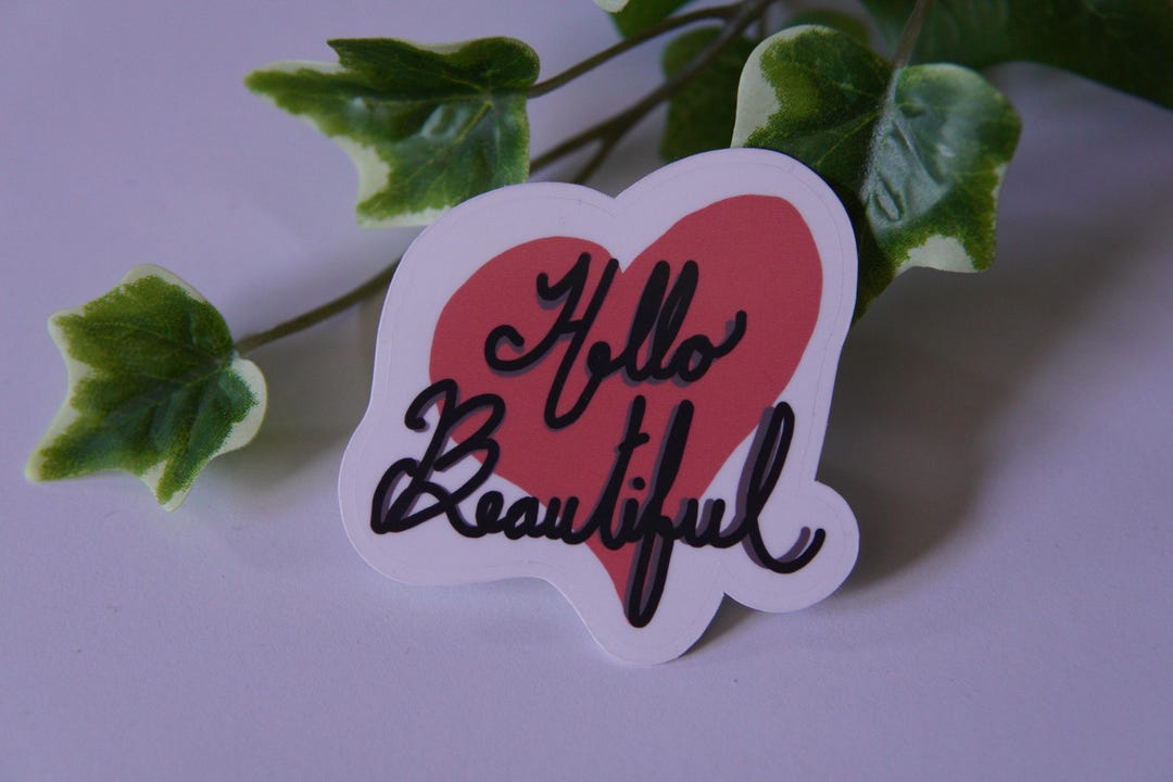Hello Beautiful Sticker//funny Sticker//cute Sticker//waterproof and ...