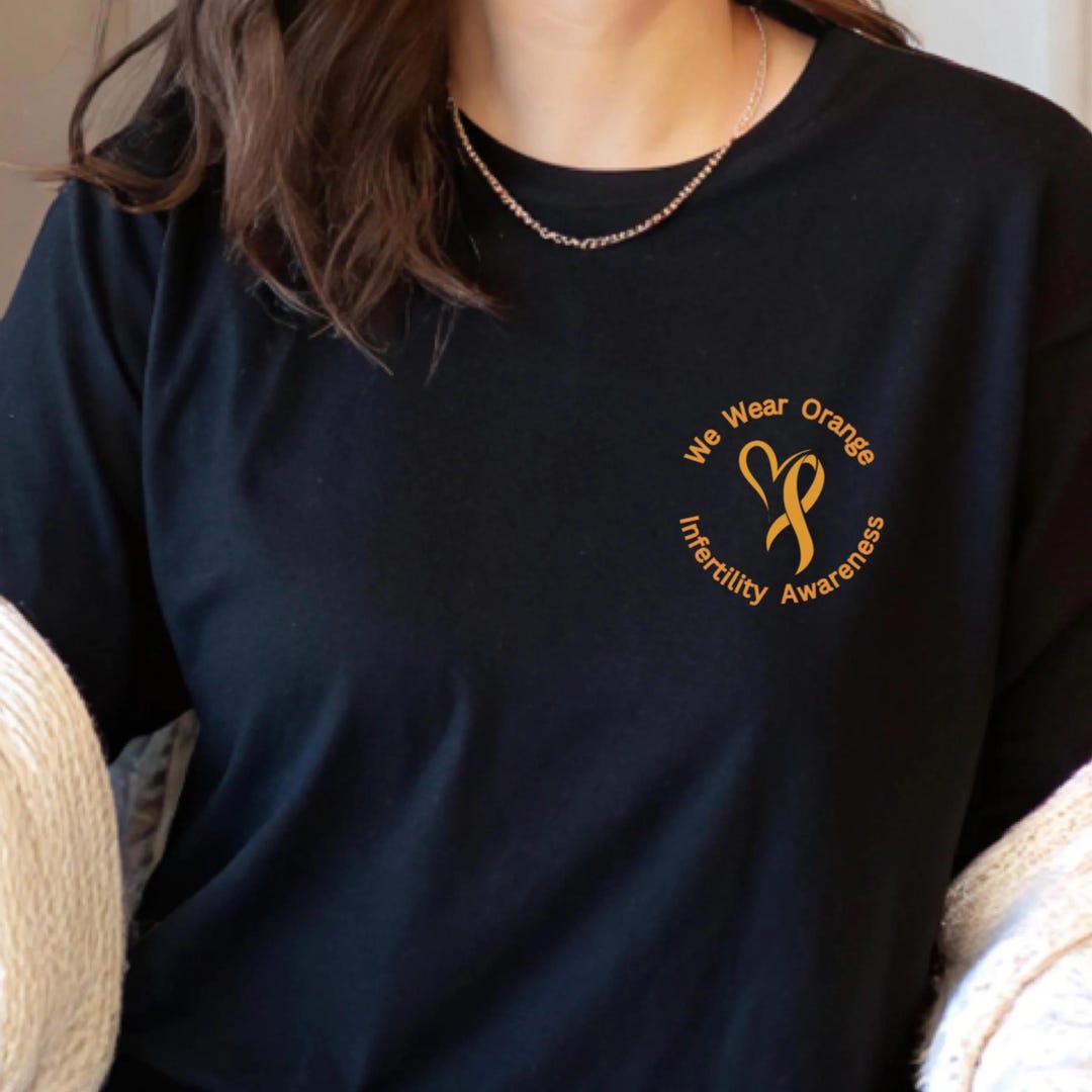 Infertility Awareness Week Shirt We Wear Orange Infertility Rainbow ...