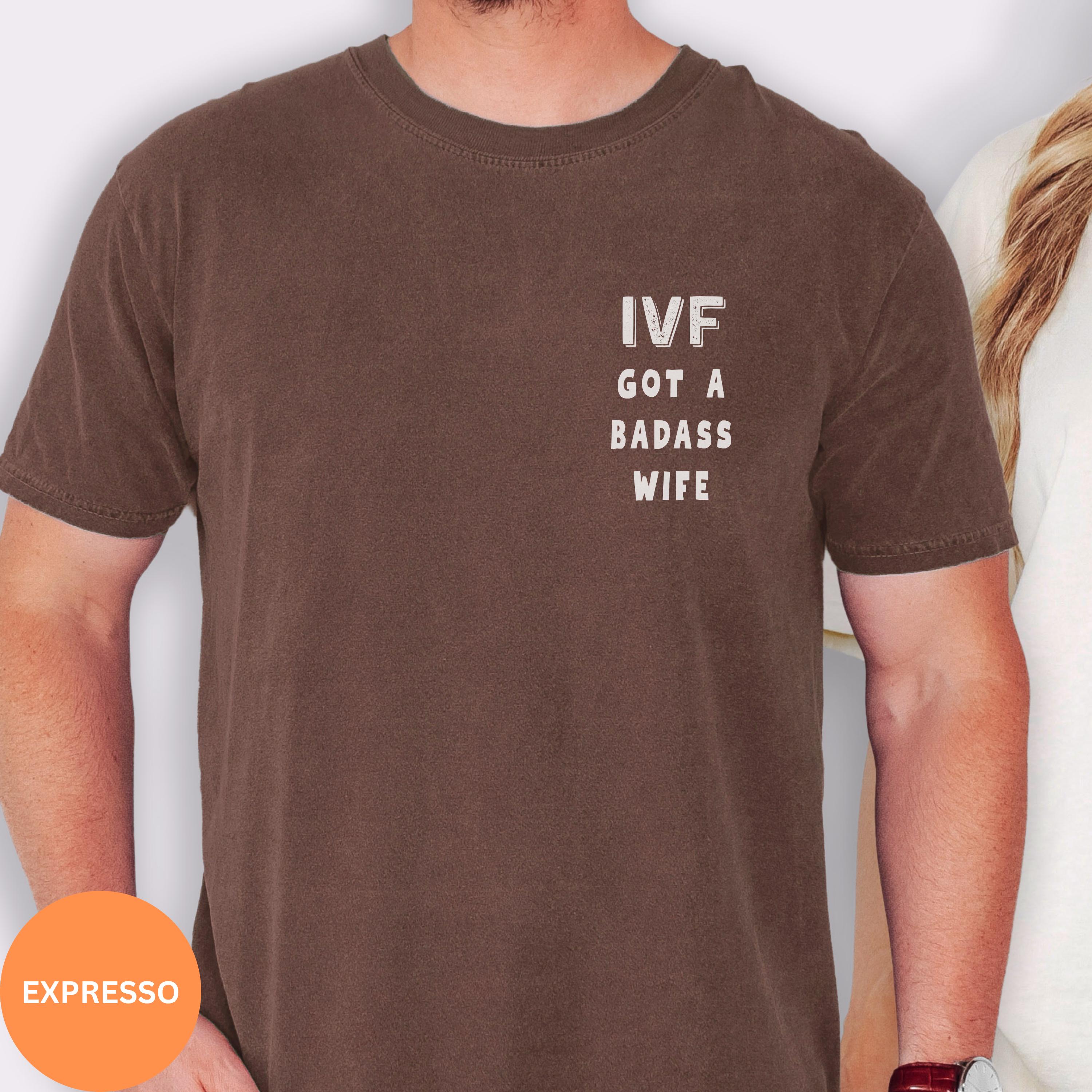 IVF Dad Shirt: Badass Wife, Lucky Embryo - Funny Infertility Gift - Etsy