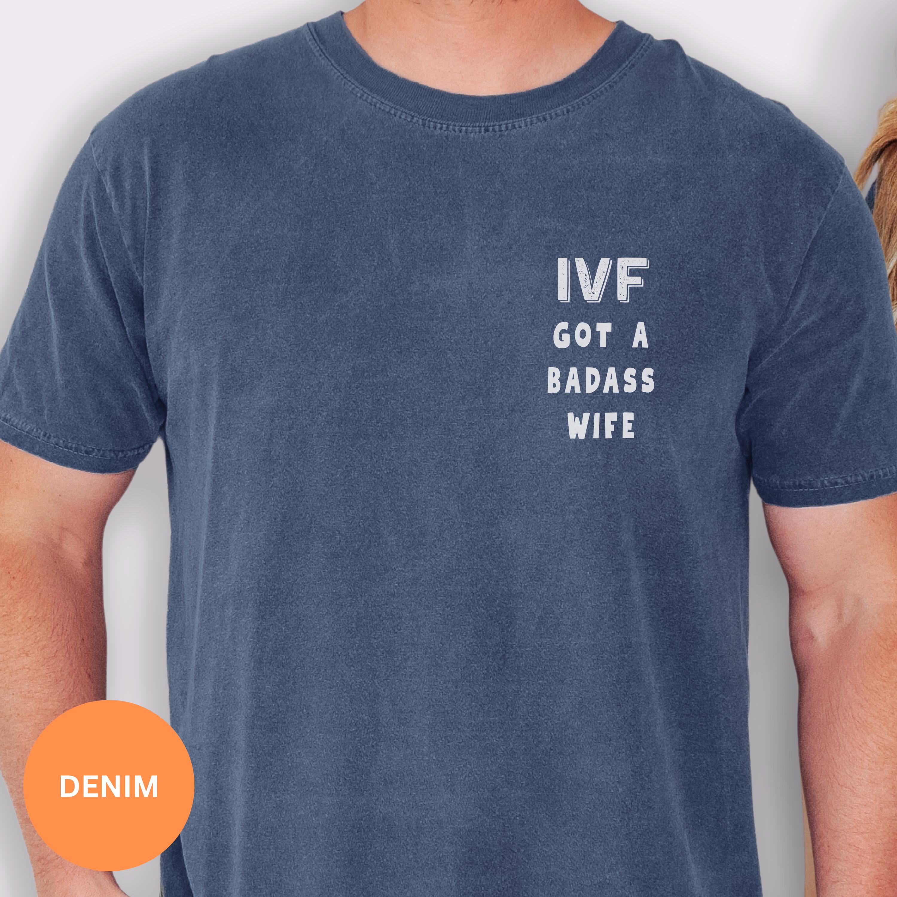 IVF Dad Shirt: Badass Wife, Lucky Embryo - Funny Infertility Gift - Etsy