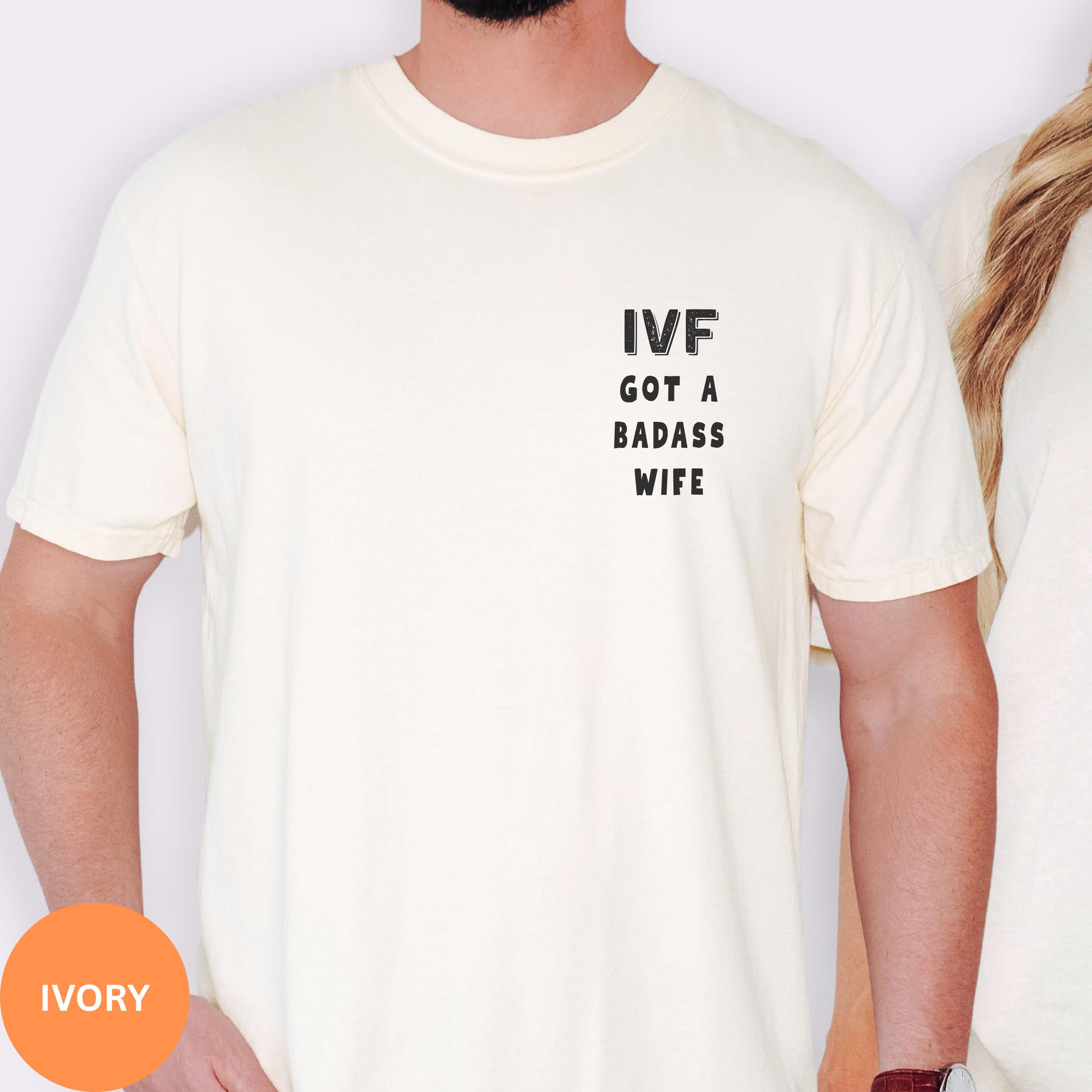IVF Dad Shirt: Badass Wife, Lucky Embryo - Funny Infertility Gift - Etsy