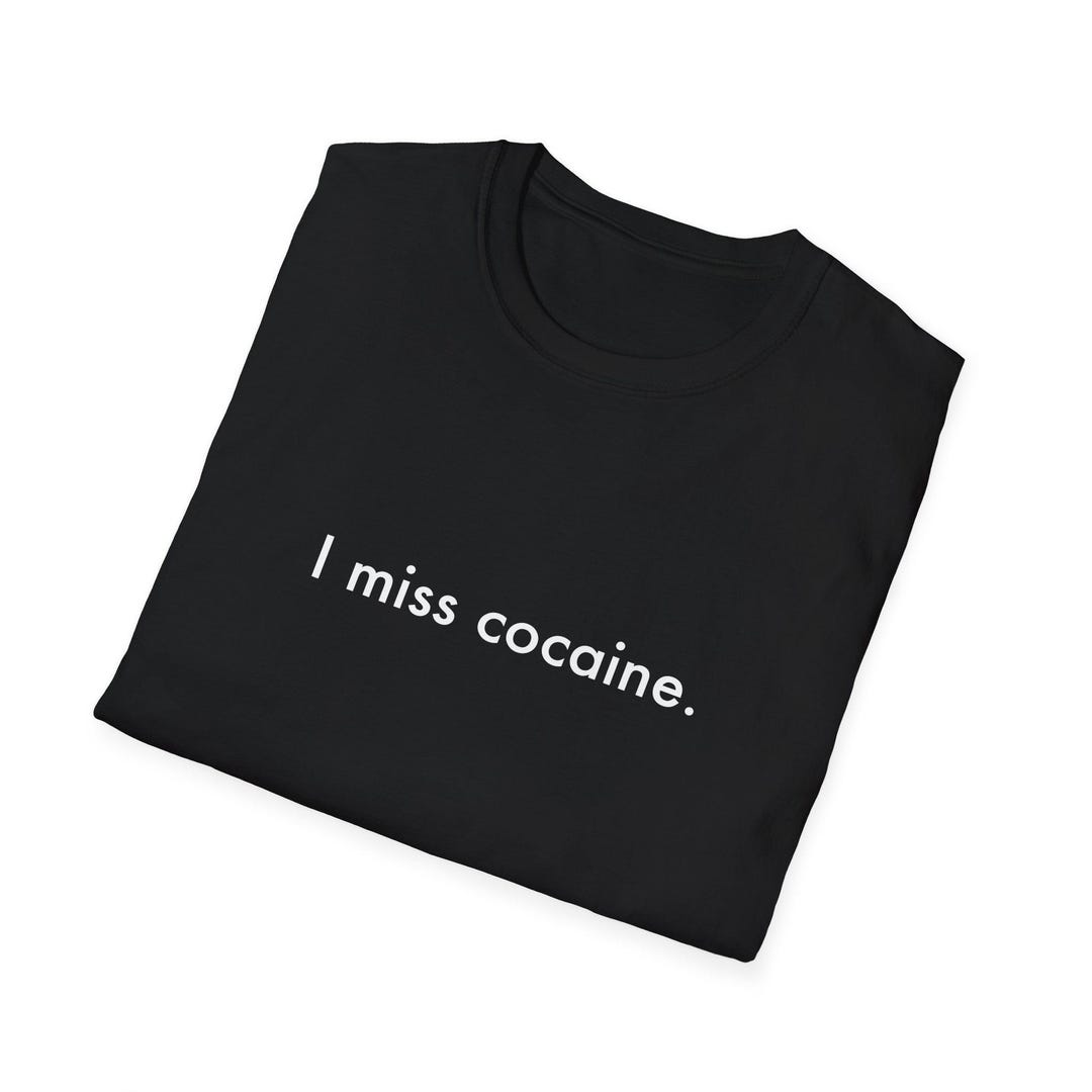 Funny Meme Tshirt, I Miss Cocaine. Joke Tee, Gift Shirt - Etsy
