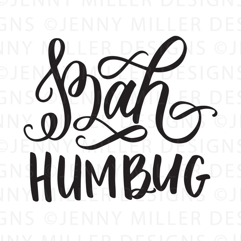 Bah Humbug SVG, Cricut, Silhouette, Christmas, SVG, DXF, Png, Jpg, Eps ...