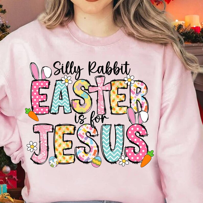 Silly Rabbit Easter is for Jesus, Easter Bible Verse Shirt Png, Jesus ...