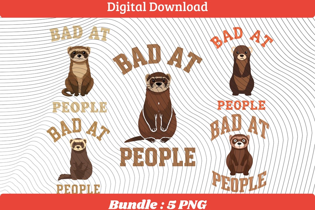 Bad at People Funny Ferret Introvert Saying Slogan Digital Png Bundle ...