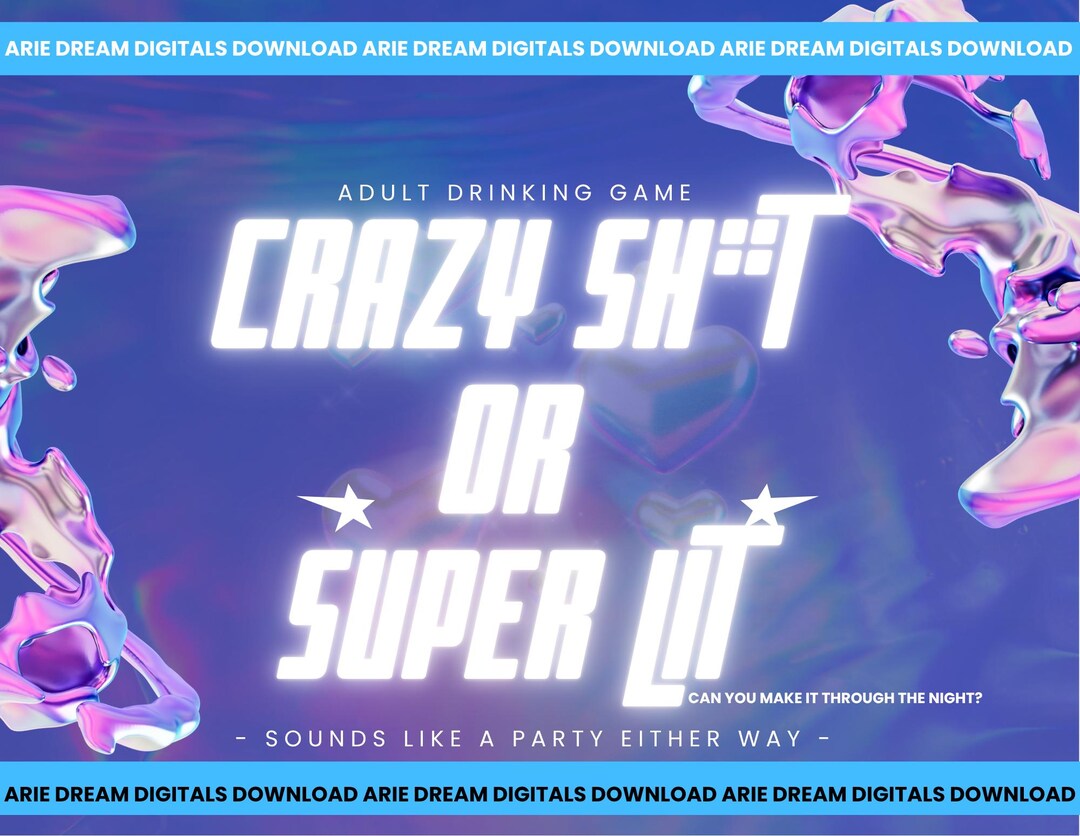 Crazy Shxt or Super Lit DRINKING GAME | Chaotic Challenges, Lots of ...