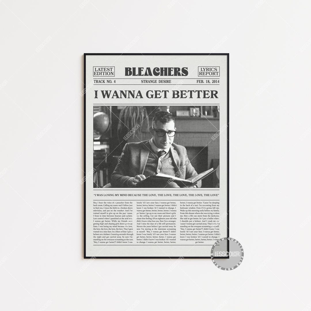 Bleachers Newspaper Print, I Wanna Get Better Poster, I Wanna Get ...