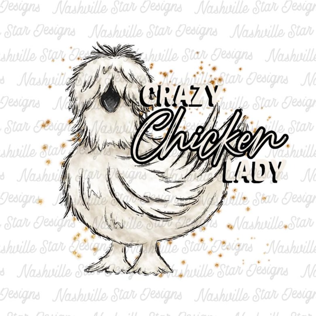 Crazy Chicken Lady PNG | Silkie Clipart | Sublimation Designs | Designs ...