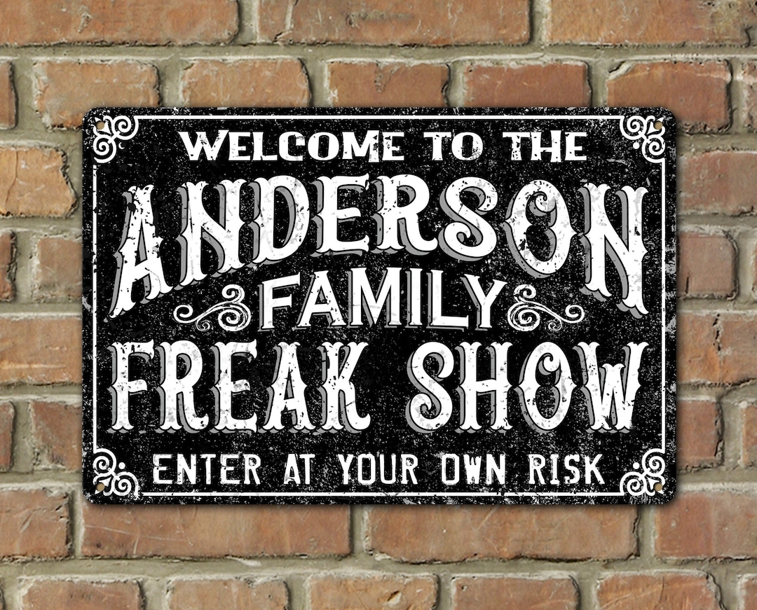 Custom Freak Show Metal Sign Personalized Family Porch Patio Entryway ...