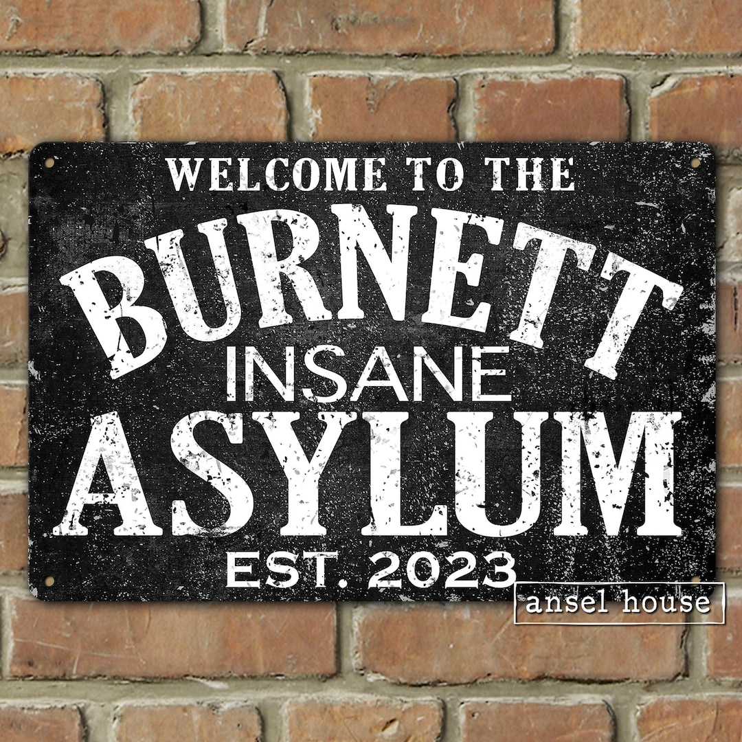 Custom Insane Asylum Metal Sign Personalized Family Porch Patio ...