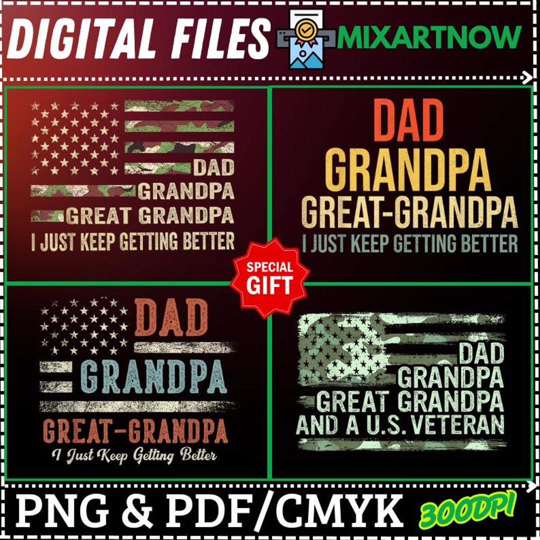 Gift 4 Design Dad Grandpa Great Grandpa PNG,I Just Keep Getting Better ...