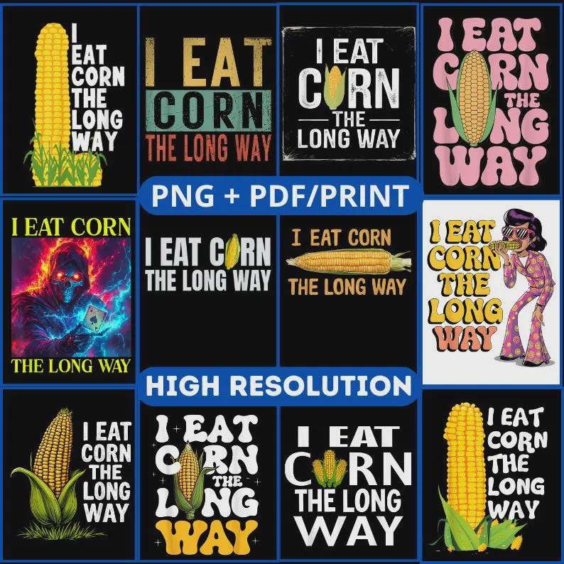12 Design Embarrassing I Eat Corn Design,gift I Eat Corn the Long Way ...