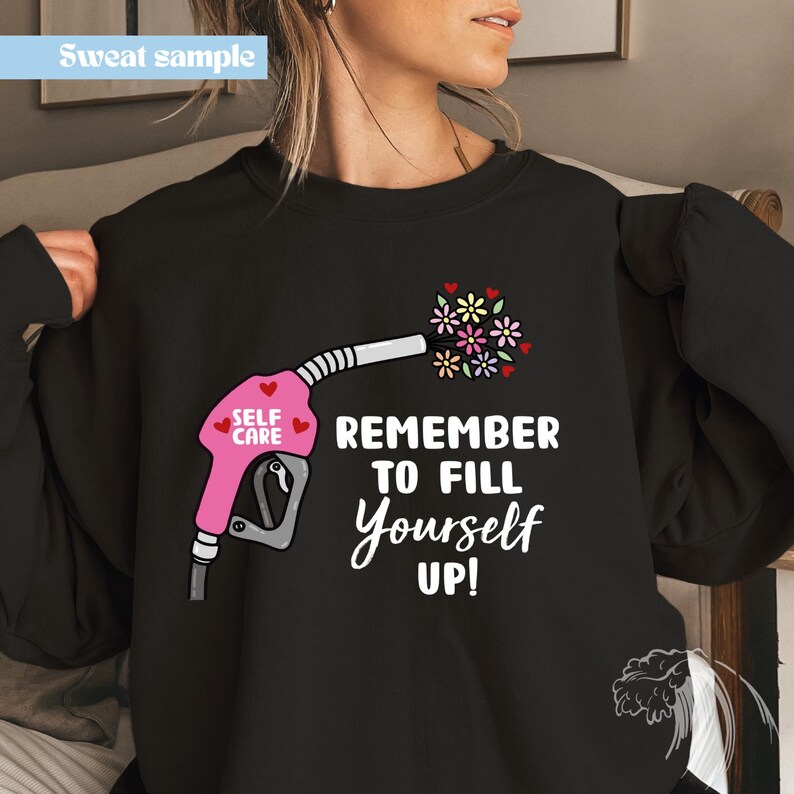 Remember to Fill Yourself up Png, Gasoline Self Care Png, Floral ...