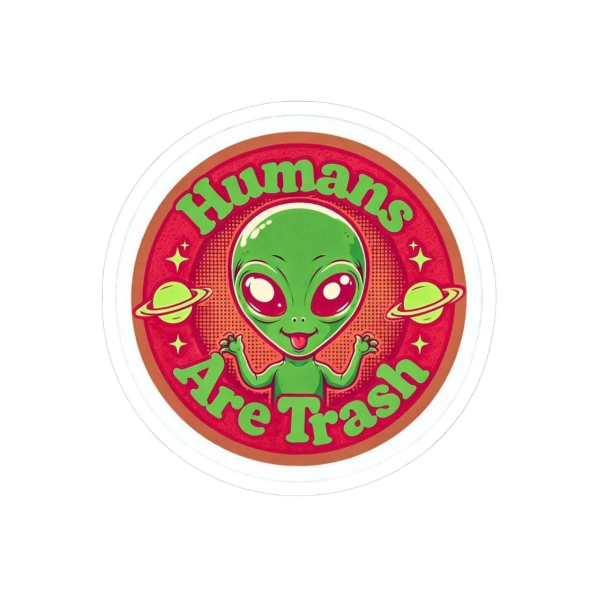 Humans Are Trash Alien Stickers - Fun and Quirky Vinyl Decals for ...