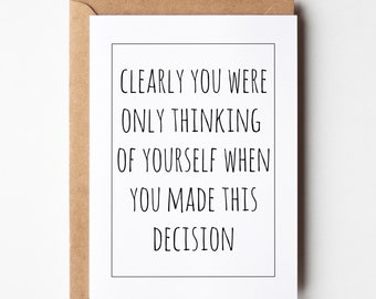 Clearly You Were Only Thinking of Yourself, Funny Sarcastic Goodbye ...