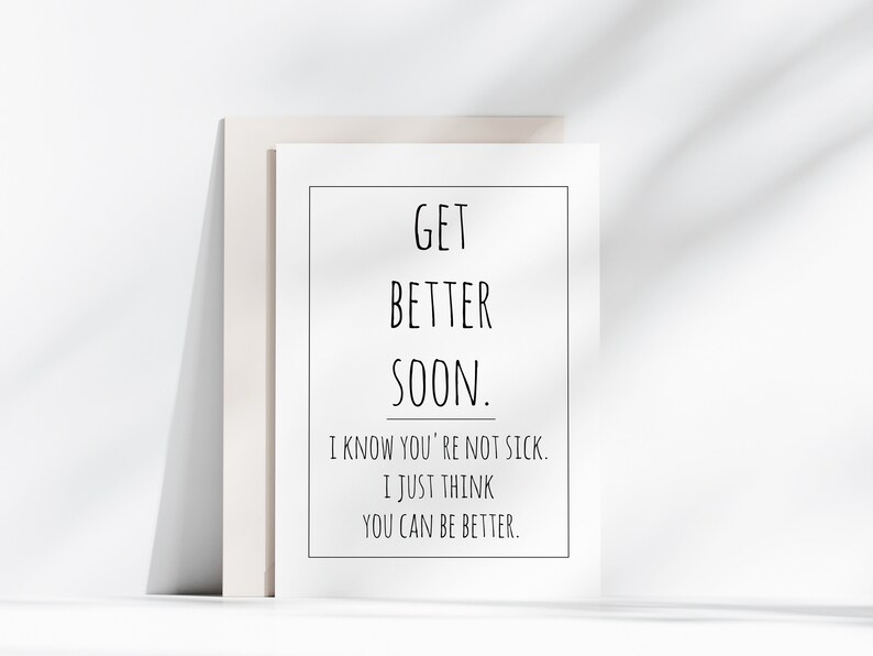 Sarcastic Get Well Card, Get Better Soon I Know You're Not Sick, I Just ...