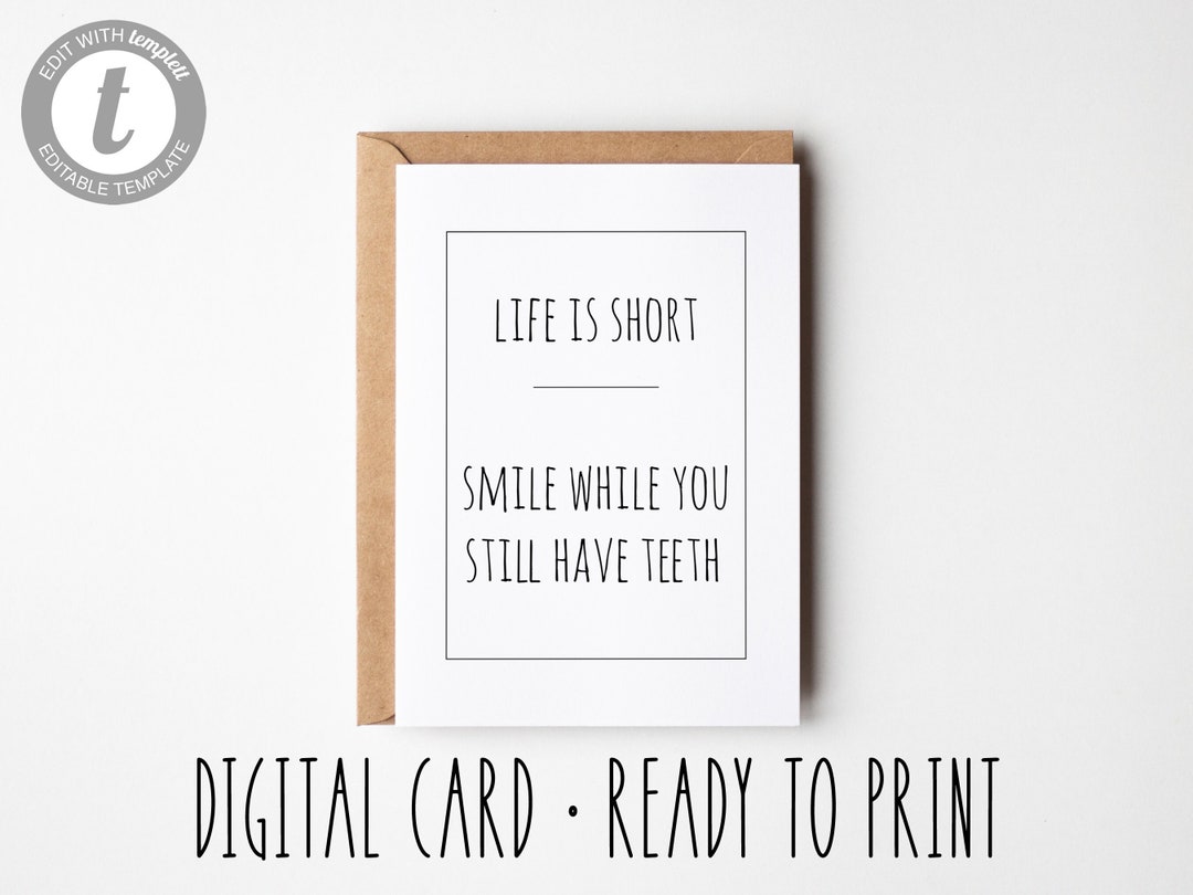 Funny Birthday Card, Life is Short Smile While You Still Have Teeth ...