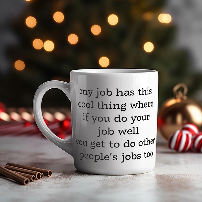 My Job Has This Cool Thing Where If You Do Your Job Well You Get to Do ...
