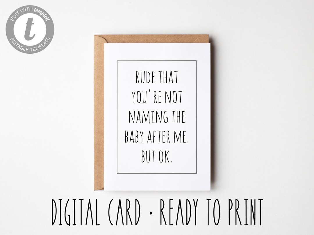 Funny Congratulations Card, Rude That You're Not Naming the Baby After ...